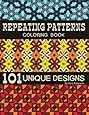 Amazon.com: Repeating Patterns Coloring Book: 101 Unique Designs ...