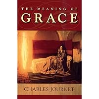 The Meaning of Grace: Journet, Charles Cardinal: 9780933932944: Amazon ...