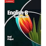 English B for the IB Diploma English B Coursebook: Philpot, Brad ...