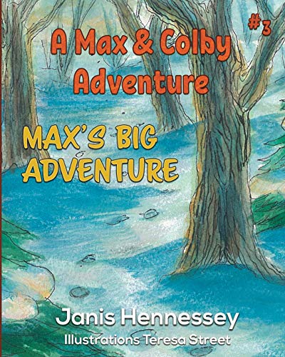 Max's Big Adventure: Max's Big Adventure (A Max and Colby Adventure ...