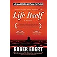 Life Itself: A Memoir: Ebert, Roger: 9780446584968: Amazon.com: Books