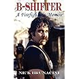B-Shifter: A Firefighter's Memoir: Brunacini, Nick: 9780974753461 ...