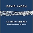 Catching the Big Fish: Meditation, Consciousness, and Creativity: Lynch ...