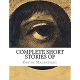 The Short Stories of Guy de Maupassant: de Maupassant, Guy, Maupassant ...