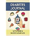 Diabetes Journal with Food & Blood Sugar Log: Log Book for Type 1 & 2 ...