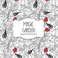 Magic Garden: Fantastic Flowers Coloring Book for Adults: Amazon.ca ...