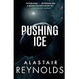 Amazon.com: Pushing Ice: 9780316462716: Reynolds, Alastair: Books