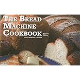 The Ultimate Bread Machine Cookbook: The complete practical guide to using your bread machine ...