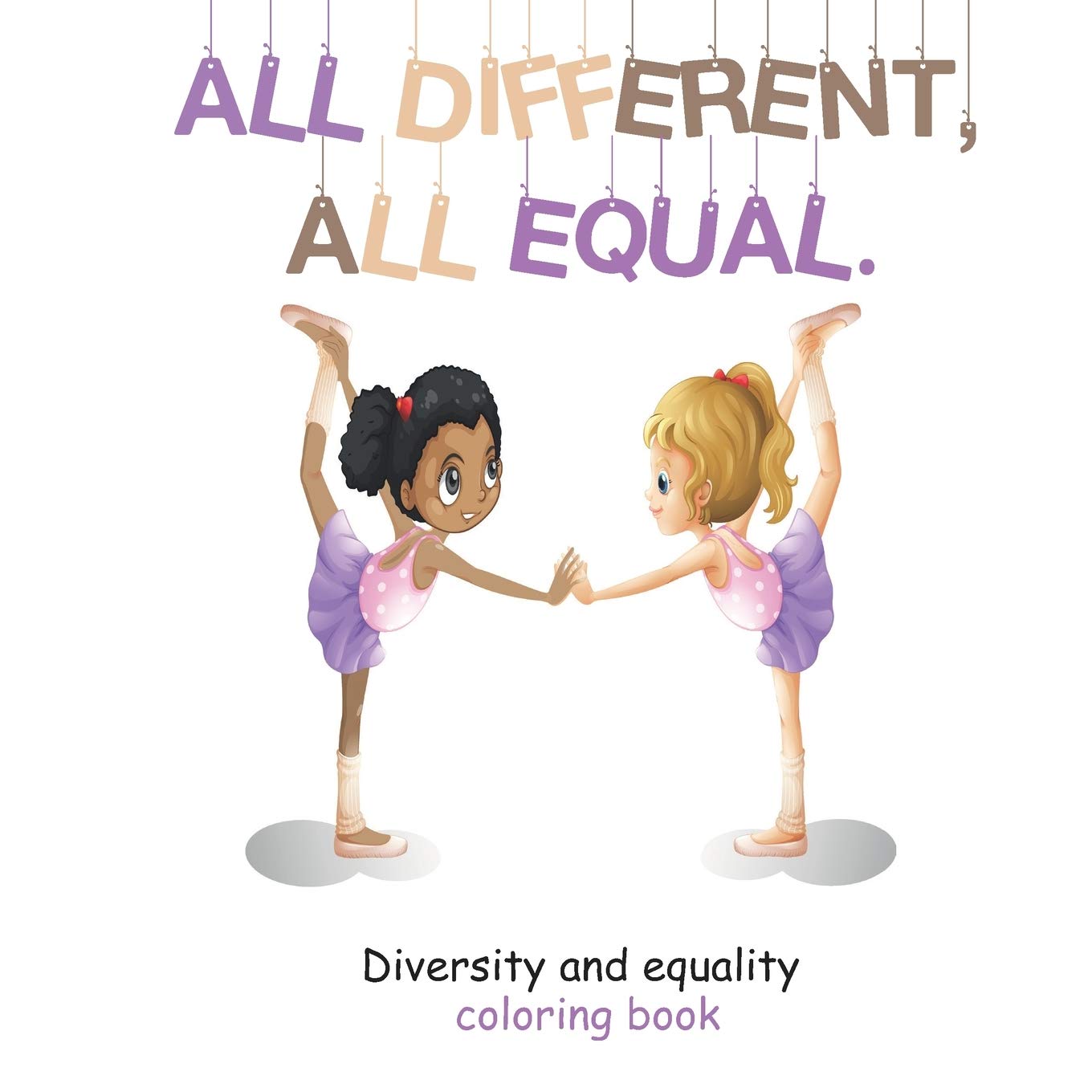 All Different, All Equal: Diversity Equality and Anti Racist Coloring ...