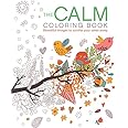 The Calm Coloring Book: Beautiful images to soothe your cares away ...