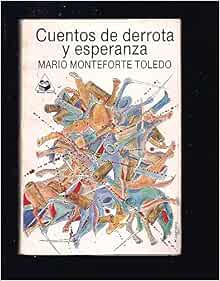 Cuentos de derrota y esperanza: Mario Monteforte Toledo: 9788483772430 ...