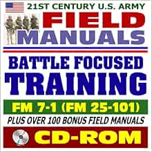 21st Century U.S. Army Field Manuals: Battle Focused Training FM 7-1 ...