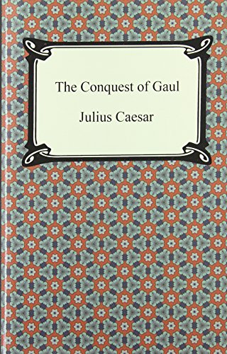 The Conquest of Gaul: Caesar, Julius, MacDevitt, W. A.: 9781420945140: Amazon.com: Books