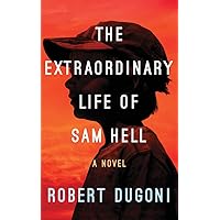 The Extraordinary Life of Sam Hell: A Novel: Dugoni, Robert, Dugoni ...