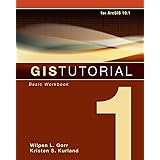 GIS Tutorial 1: Basic Workbook, 10.3 Edition (GIS Tutorials): Gorr, Wilpen L., Kurland, Kristen ...