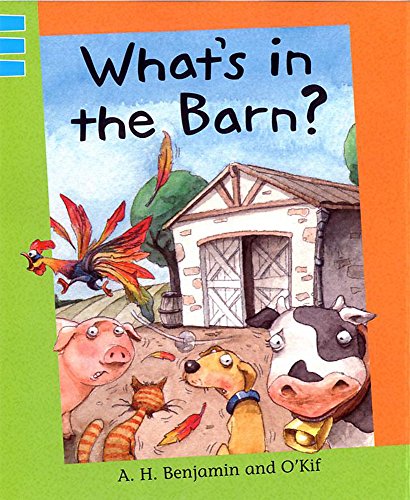 What's in the Barn? (Reading Corner Grade 1): A.H. Benjamin, O'Kif ...