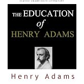 The Education of Henry Adams: Adams, Henry: 9781604596342: Amazon.com ...