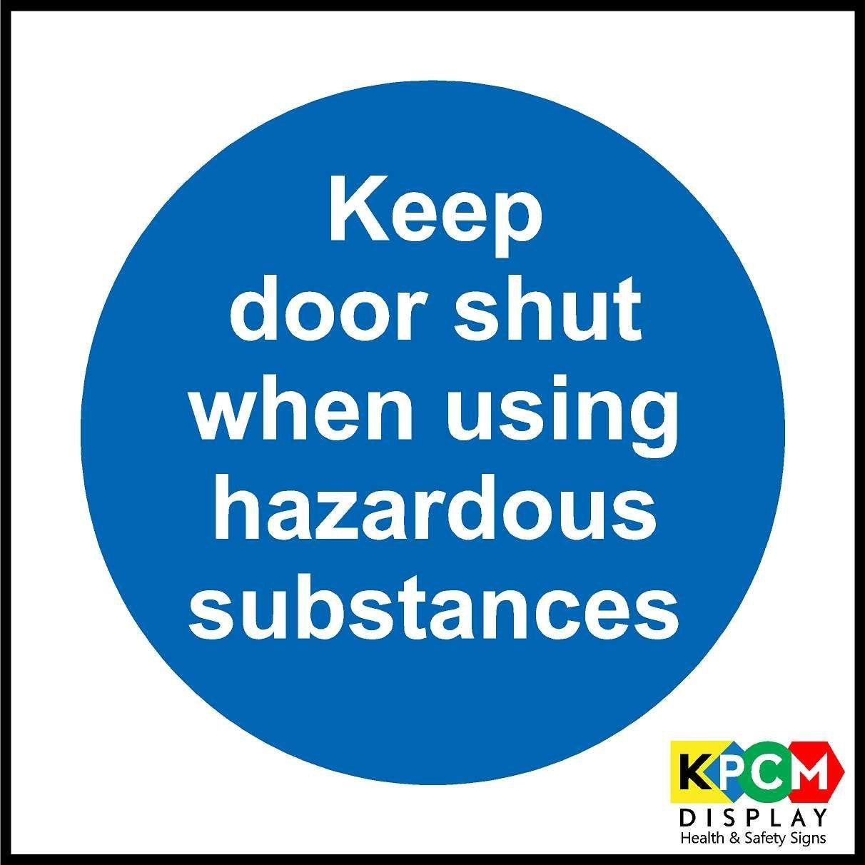 Keep Door Shut When Using Hazardous Substances Safety Sign - 1.2mm ...