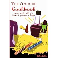 Amazon.com: The Conjure Cookbook: Making Magic with Oils, Incense ...