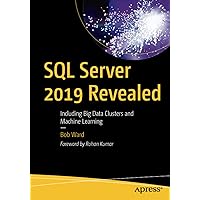 SQL Server 2019 Revealed: Including Big Data Clusters and Machine ...