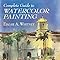 Complete Guide to Watercolor Painting Dover Art Instruction: Amazon.co ...