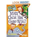 Miss Child Has Gone Wild! (My Weirder School, Book 1): Dan Gutman, Jim ...