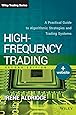 High-Frequency Trading: A Practical Guide to Algorithmic Strategies and Trading Systems: Irene ...