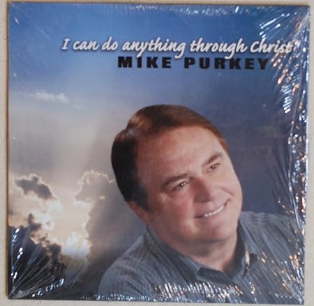 Mike Purkey - I Can Do Anything Through Christ - Amazon.com Music