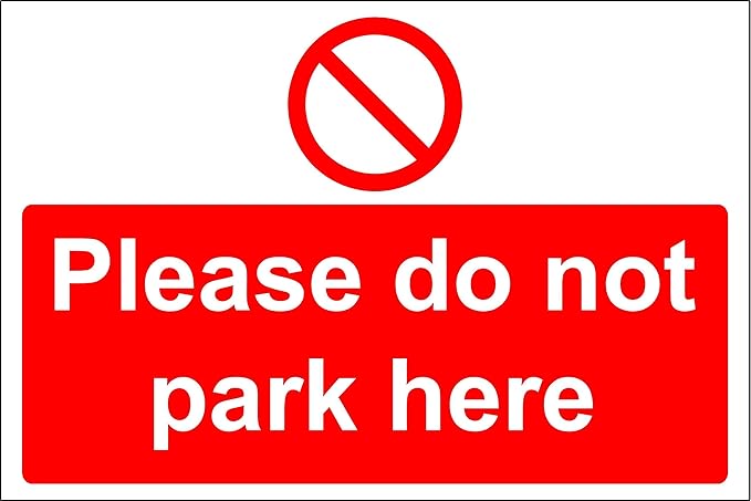 Please do not park here safety sign - 1.2mm Rigid plastic 300mm x 200mm ...