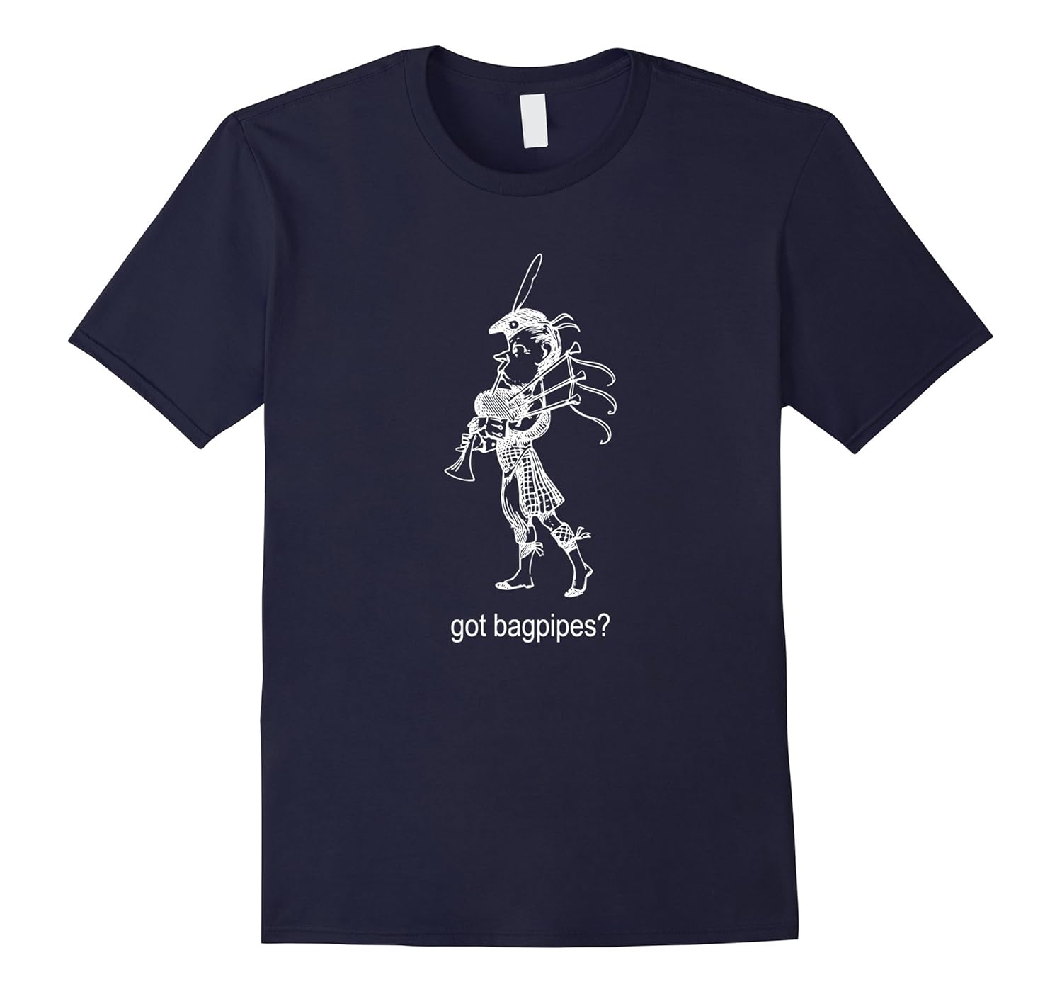 Funny Bagpipe T Shirt Got Bagpipes-4LVS – 4loveshirt