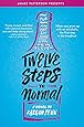 Amazon.com: Twelve Steps to Normal (9780316471602): Penn, Farrah, Patterson, James: Books