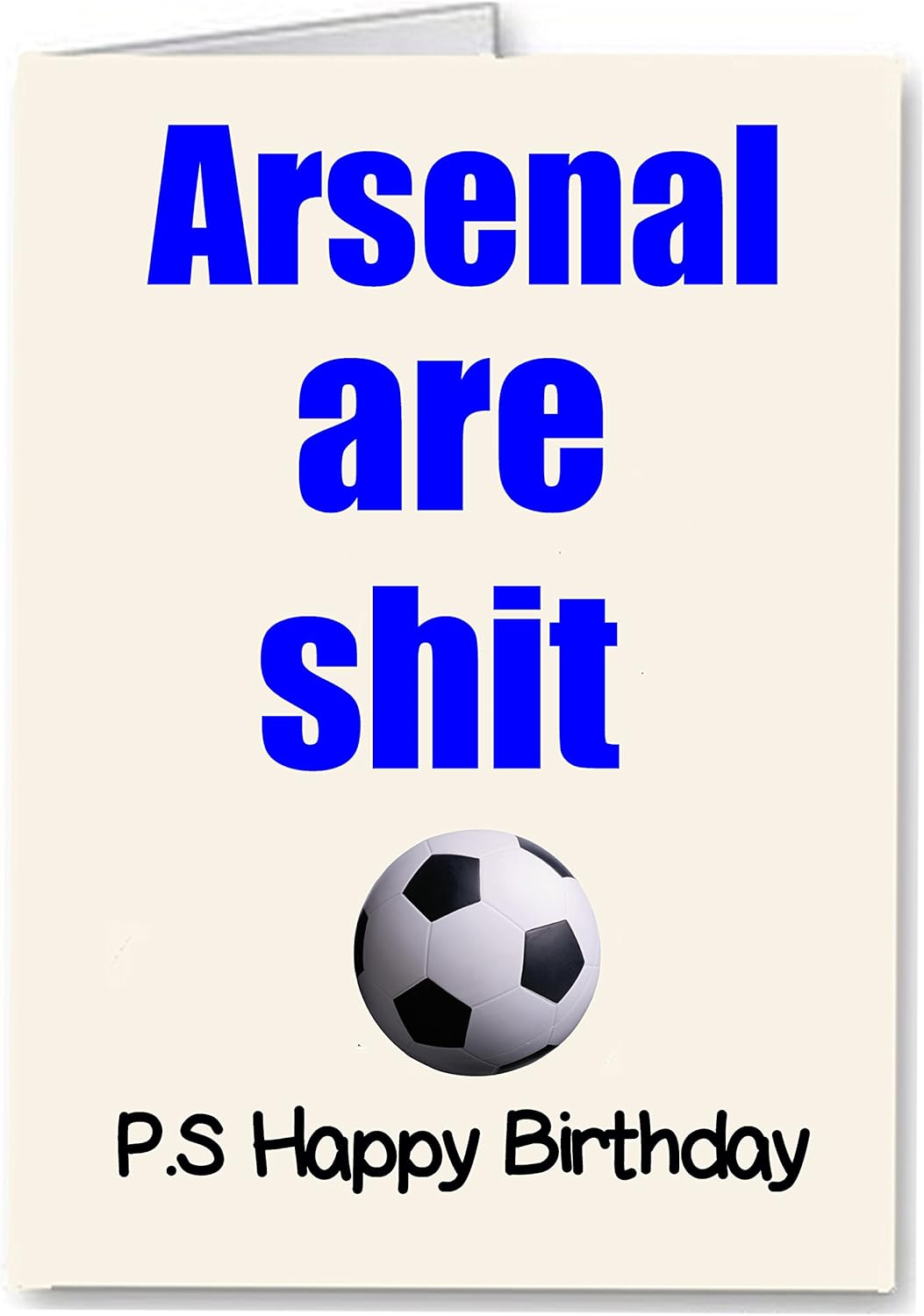 Arsenal are Shit - Rude/Funny Premium Quality Birthday Card: Amazon.co ...