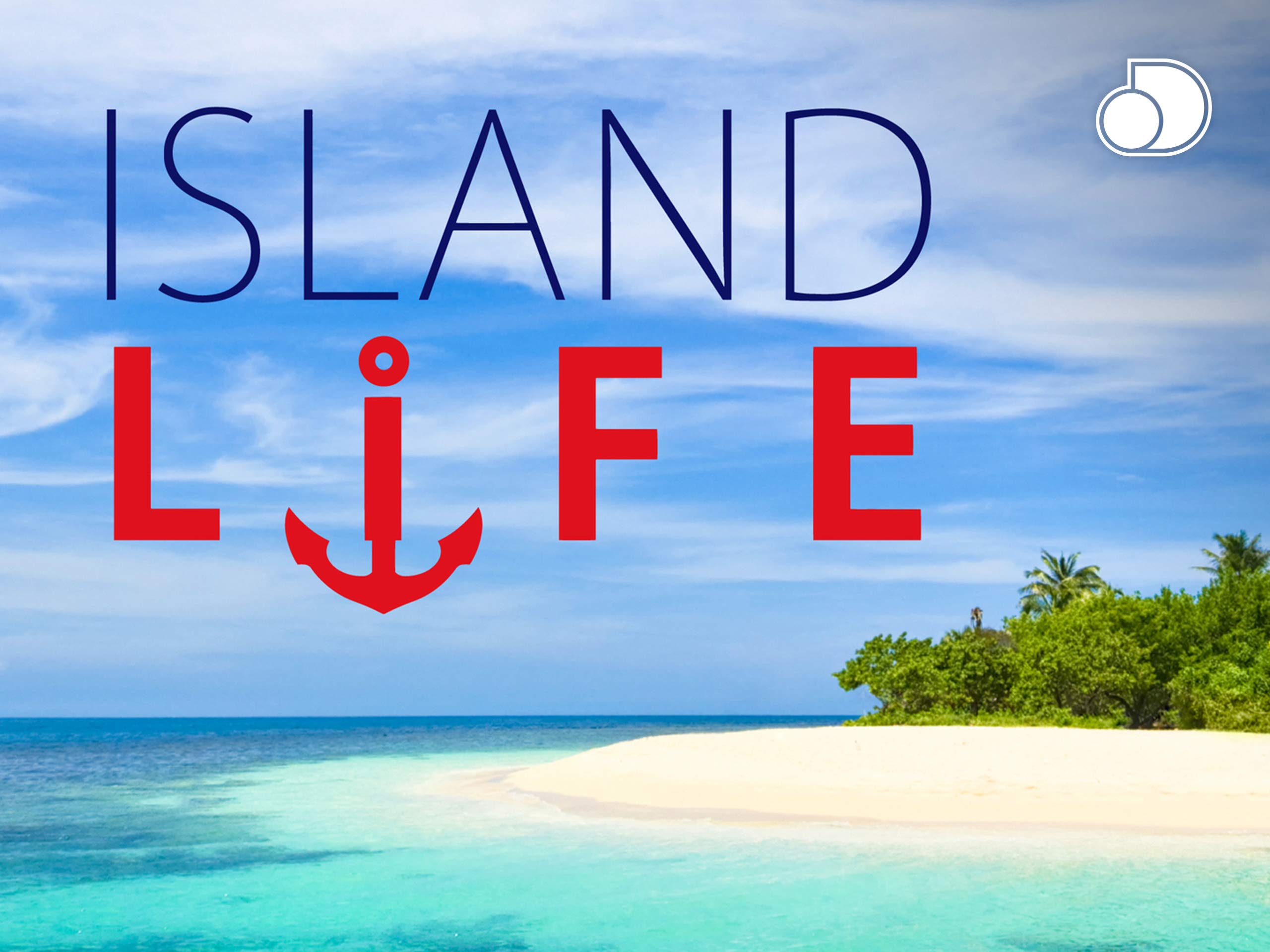 Watch Island Life - Season 3 | Prime Video