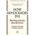 How Democracies Die: The International Bestseller: What History Reveals ...