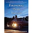 Fireworks Over Toccoa: A Novel: Stepakoff, Jeffrey: 9780312673512 ...