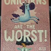 Unicorns Are the Worst!: Willan, Alex, Willan, Alex: 9781534453838 ...