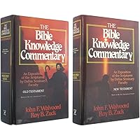 The Bible Knowledge Commentary An Exposition of the Scriptures by Dallas Seminary Faculty 2 ...