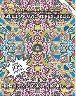 Kaleidoscopic Adventure IV: A Kaleidoscopia Coloring Book : Johnston ...