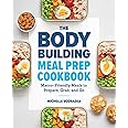 The Bodybuilding Meal Prep Cookbook: Macro-Friendly Meals to Prepare, Grab, and Go: Vodrazka ...