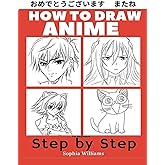 How to Draw Anime for Beginners Step by Step: Manga and Anime Drawing ...