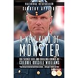 A New Kind of Monster: The Secret Life and Chilling Crimes of Colonel ...