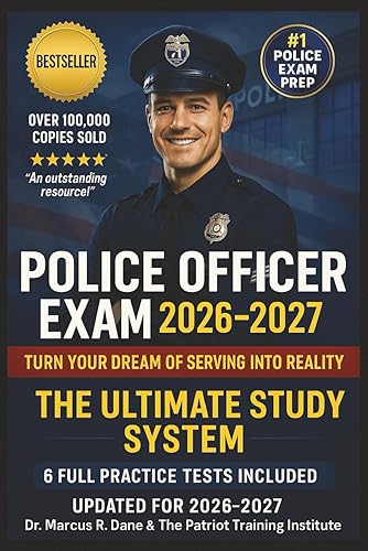Police Officer Exam 2026-2027: The Ultimate Study System: Complete ...