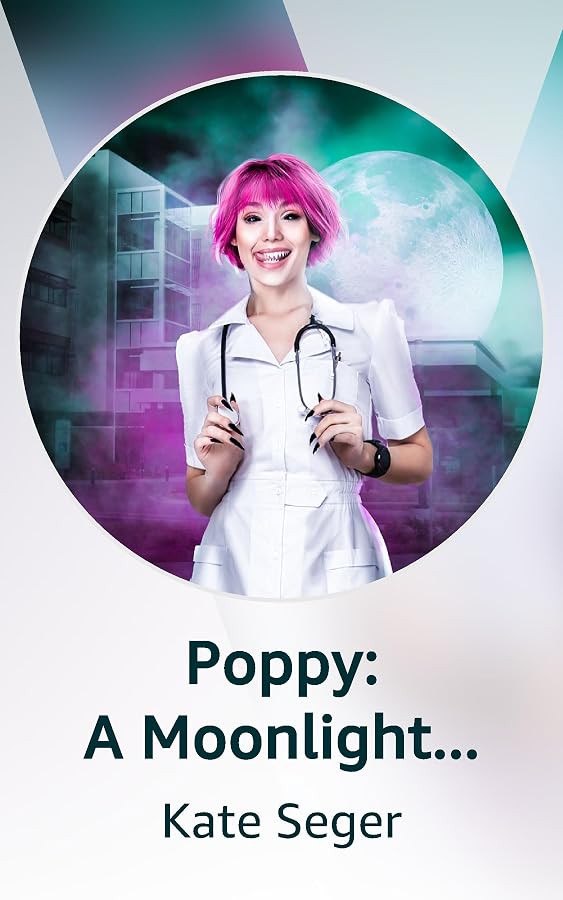 Poppy: A Moonlight Hospital Drama Seasons 1 & 2 | Kindle Vella