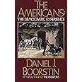 The Americans: The Democratic Experience: Boorstin, Daniel J ...