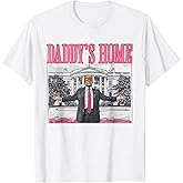 Amazon.com: Daddys Home White House Trump 2024 T-Shirt : Clothing, Shoes & Jewelry