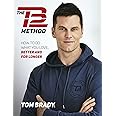 Amazon.com: The TB12 Method: How to Do What You Love, Better and for ...
