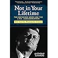 Not in Your Lifetime: The Defining Book on the J.F.K. Assassination ...