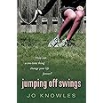 Amazon.com: Jumping Off Swings: 9780763652968: Knowles, Jo: Books