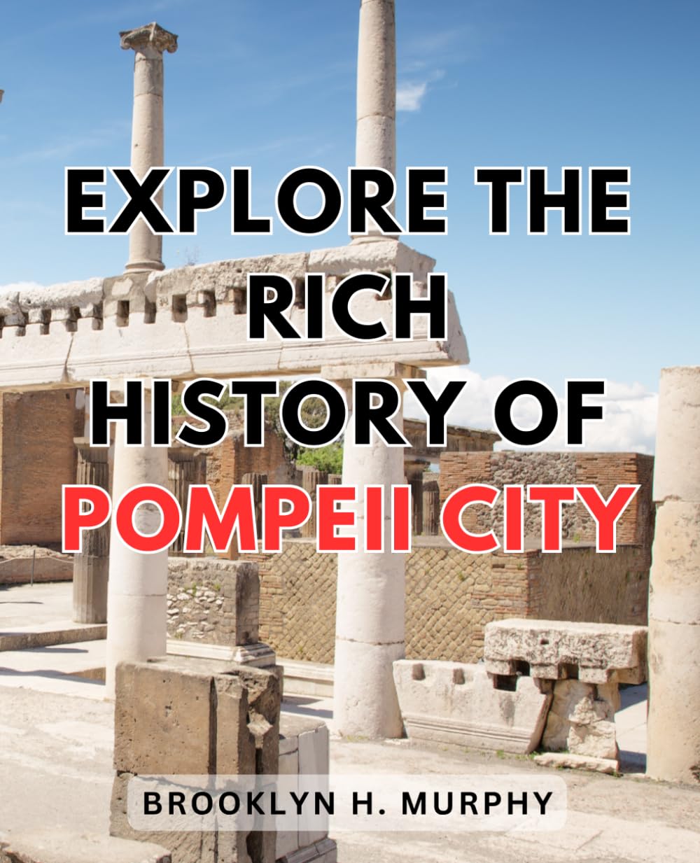 Mua Explore The Rich History Of Pompeii City: A Journey into the Lost ...