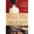 The Virgin Cure: A Novel: McKay, Ami: 9780061140341: Amazon.com: Books